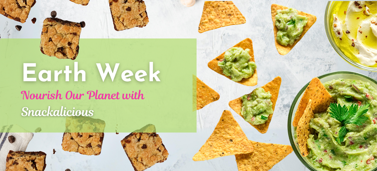 Earth Day / Earth Month: Nourish Our Planet while Enjoying a Good Snack ...